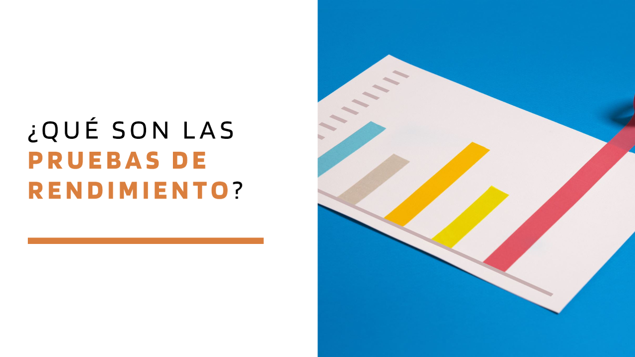 ¿Qué son las pruebas de rendimiento? - Mentores Tech
